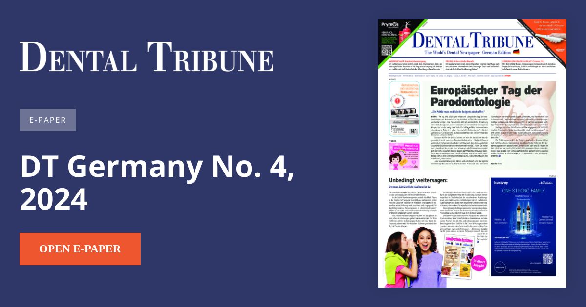 DT Germany No. 4, 2024 - Dental Tribune E-Paper
